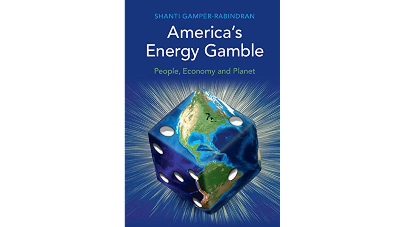 America's Energy Gamble: People, Economy and Planet | Princeton Alumni