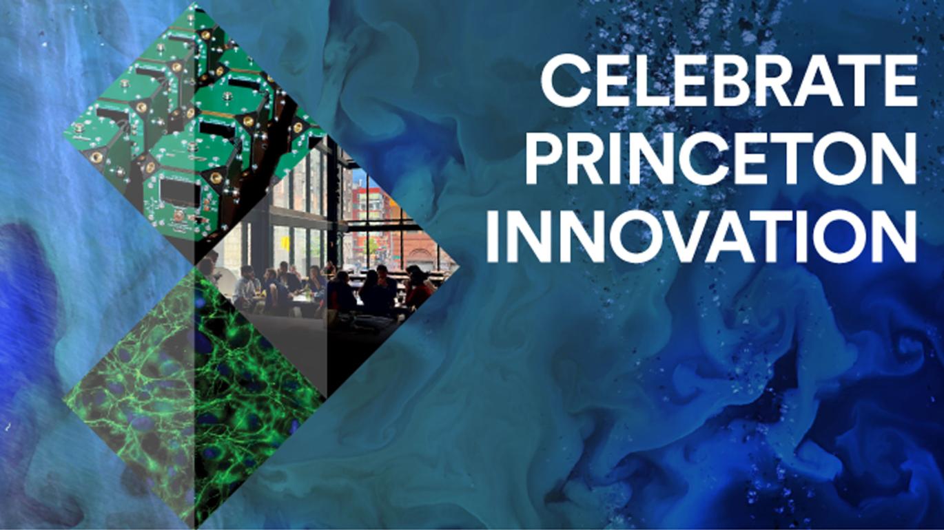 Celebrate Princeton Innovation | Princeton Alumni